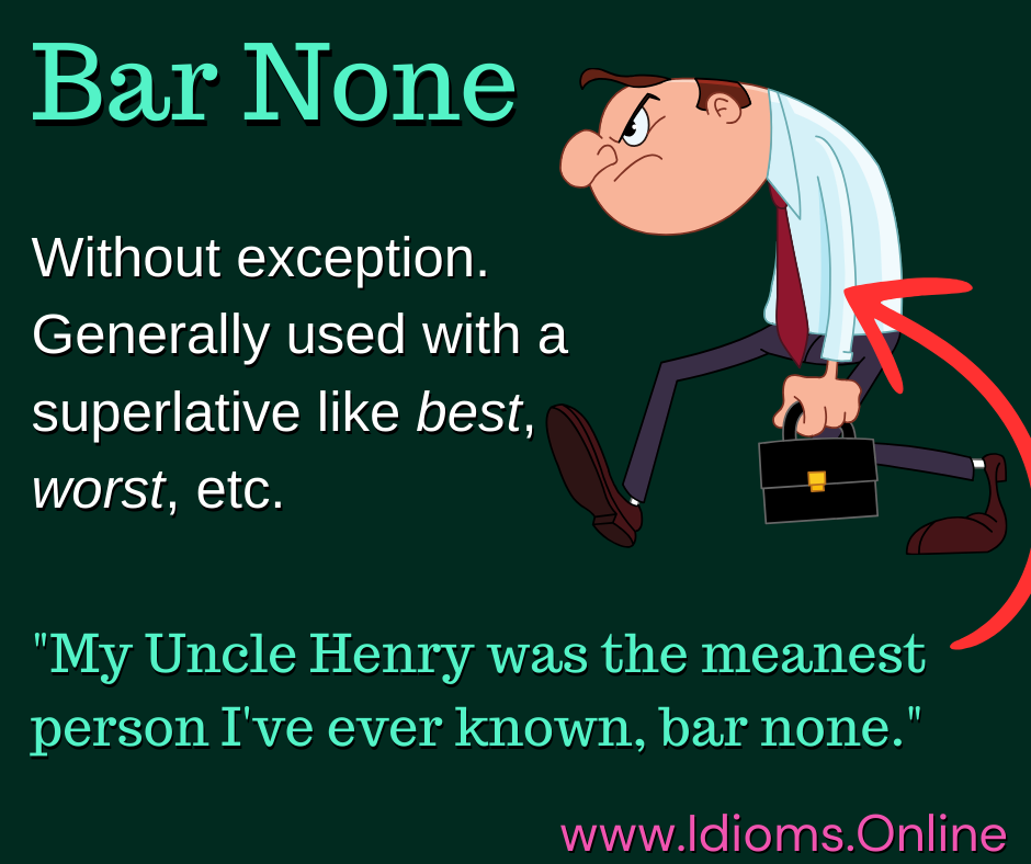 Bar None | Idioms Online