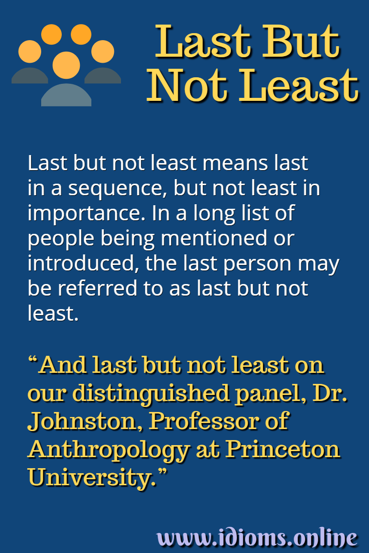 Last But Not Least | Idioms Online