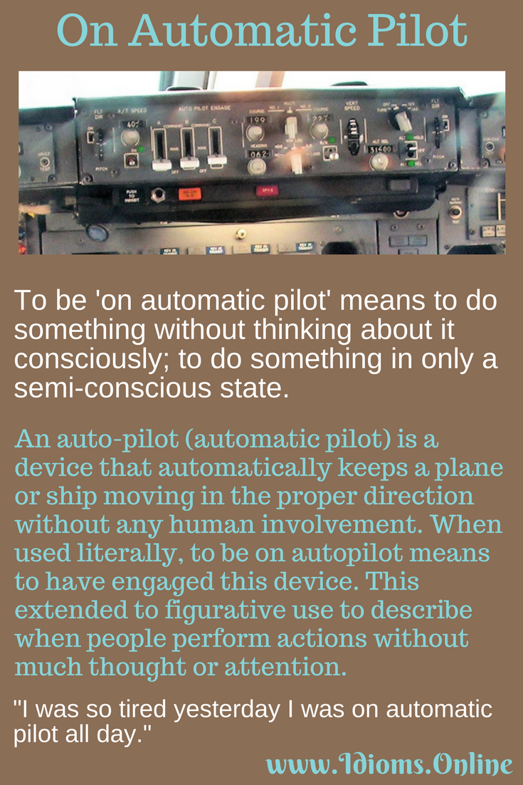 Automatic Pilot, on | Idioms Online