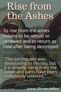 Rise From the Ashes | Idioms Online