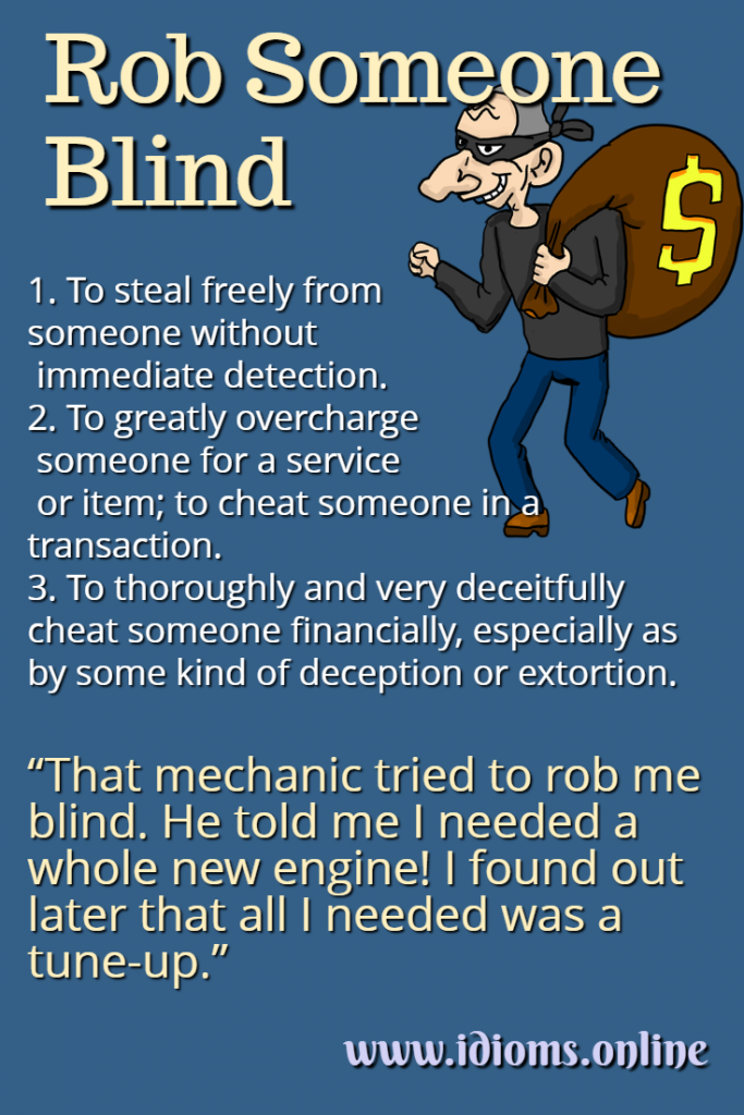 Rob Someone Blind | Idioms Online