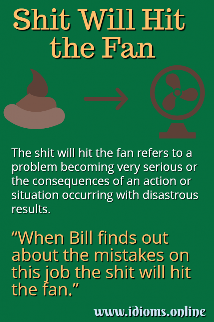 Shit Will Hit The Fan | Idioms Online