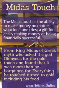 Midas Touch, the | Idioms Online