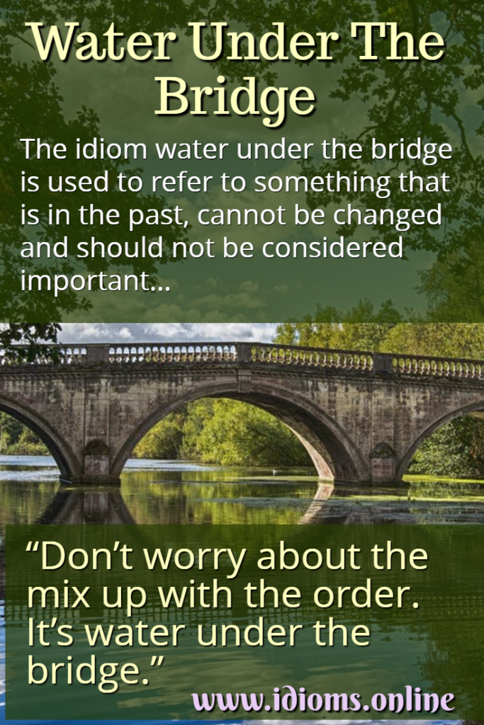 Water Under The Bridge | Idioms Online