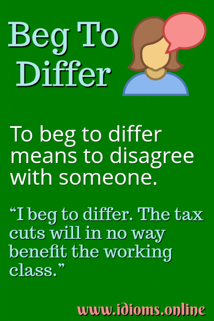 Beg To Differ | Idioms Online