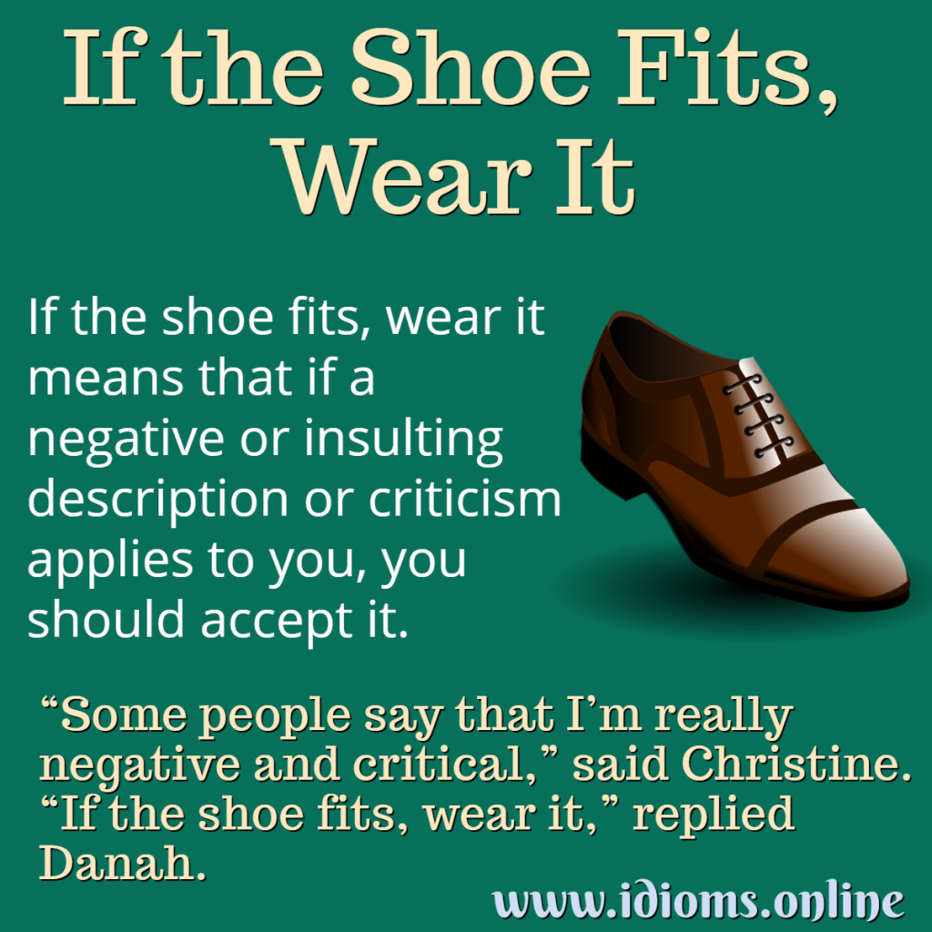 If the Shoe Fits, Wear It | Idioms Online