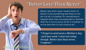 Better Late Than Never | Idioms Online