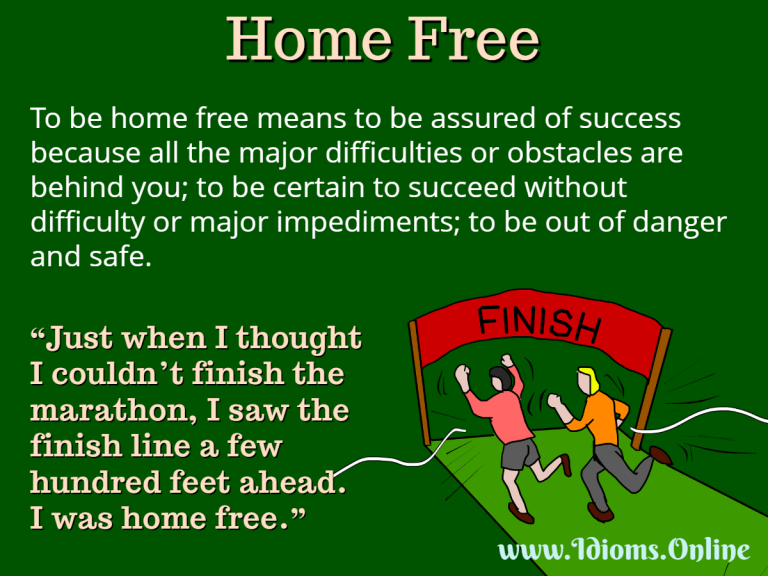Home Free | Idioms Online
