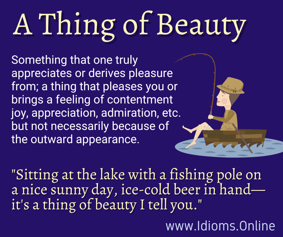 A Thing Of Beauty Idioms Online A Thing Of Beauty Idioms Online
