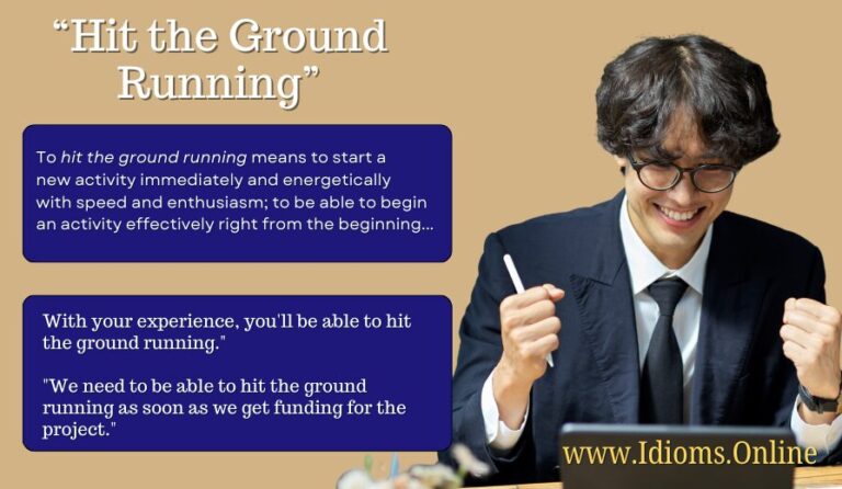 Hit the Ground Running | Idioms Online