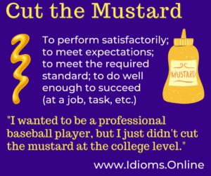 Cut the Mustard | Idioms Online