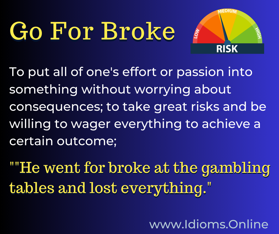 Go For Broke | Idioms Online